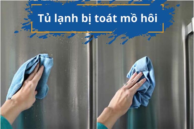 Tủ lạnh bị toát mồ hôi nguyên nhân vì sao? Cách khắc phục